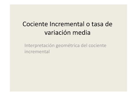 Cociente Incremental Nosirve Cociente Incremental O Tasa De