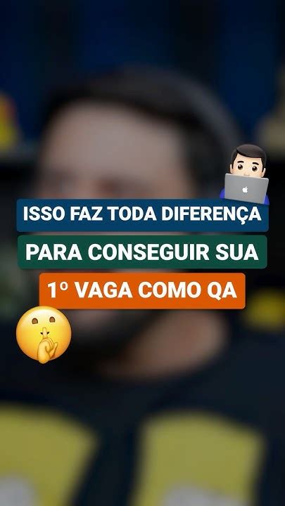 Isso Faz Toda Diferença Para Conseguir Sua Primeira Vaga Como Qa