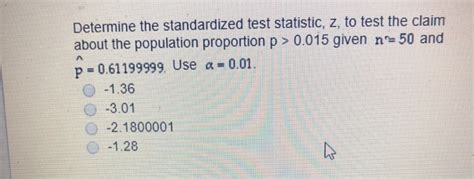solved determine the standardized test statistic to test