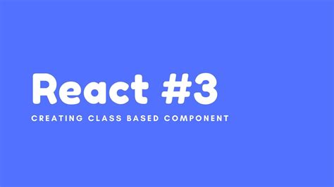 React 3 Creating Class Based Component Youtube