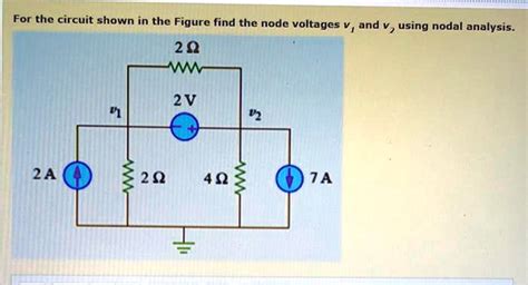 Solved For The Circuit Shown In The Figure Find The Node Voltages And