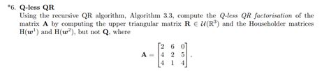 Solved 6 Q Less Qr Using The Recursive Qr Algorithm