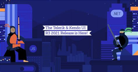 The Telerik And Kendo Ui R3 2021 Release Is Here