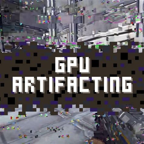 Gpu Artifacting Explained What It Is And How To Deal With It Pigtou
