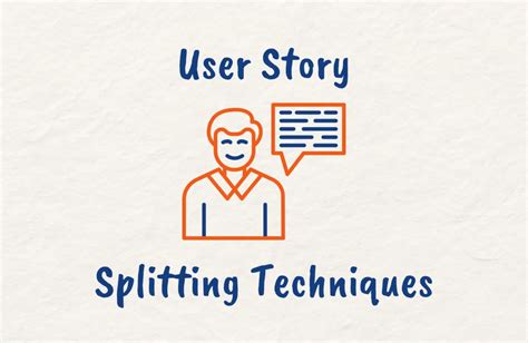 Master Techniques For Splitting User Stories In 2025