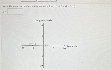 Solved Write The Complex Number In Trigonometric Form Let Chegg
