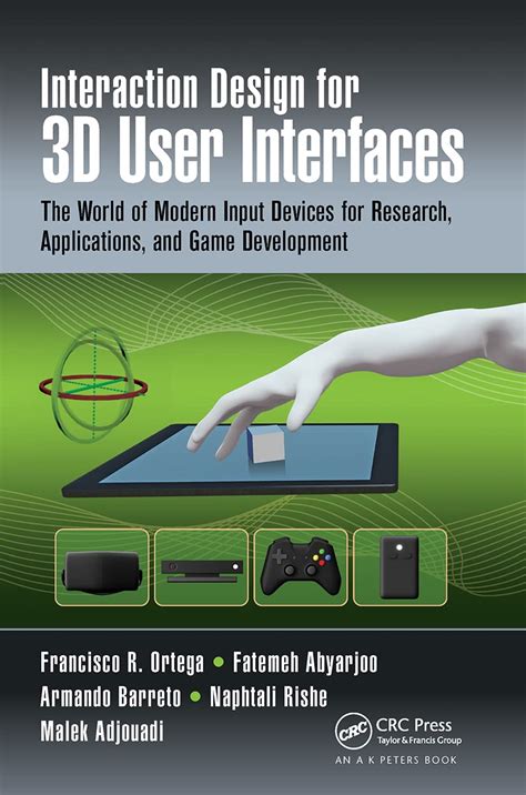 Interaction Design For 3d User Interfaces The World Of Modern Input Devices For Research