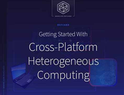 Getting Started With Cross Platform Heterogeneous Computing Dzone
