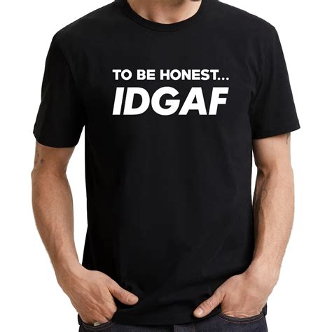 To Be Honest Idgaf Up To 7xl I Dont Give A F Slogan Statement