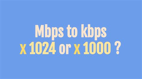 Mbps To Kbps Multiply By 1000 Or 1024
