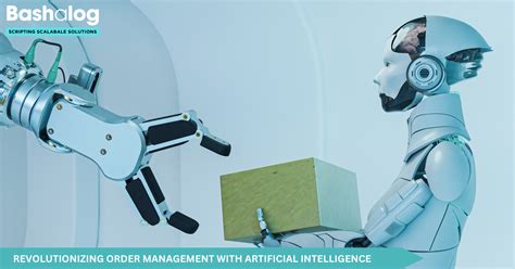 Ai Powered Order Management The Future Of Efficiency And Accuracy Bashalog Blog Bashalog