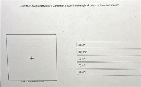 Solved Draw The Lewis Structure Of If5 ﻿and Then Determine