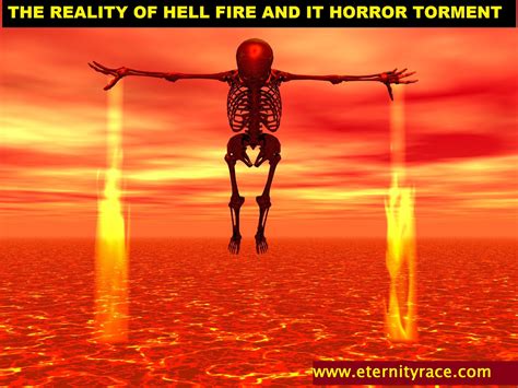 The Reality Of Hell Fire And It Horror Torment Eternityrace