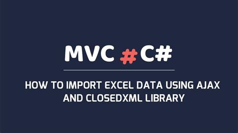 how to import excel data to database using ajax and closedxml library in mvc c lahilatech