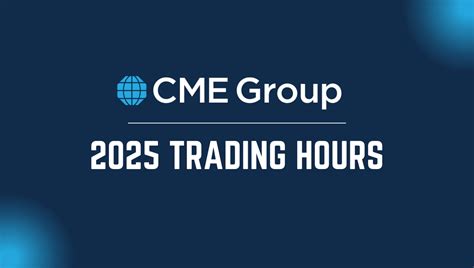 Cme Trading Hours For 2025 A Complete Guide For Futures Traders