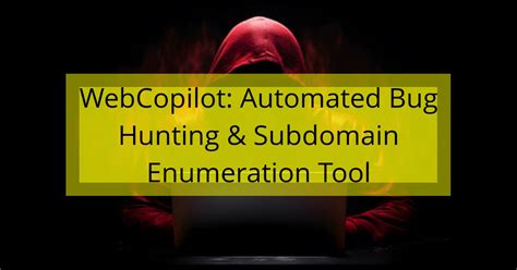 webcopilot automated bug hunting and subdomain enumeration tool