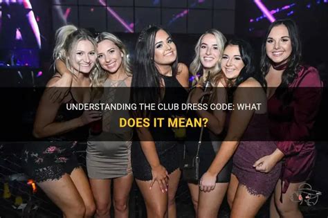 Understanding The Club Dress Code What Does It Mean Shunvogue
