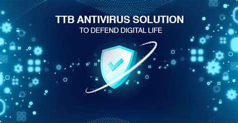 ttb antivirus solution to defend digital life