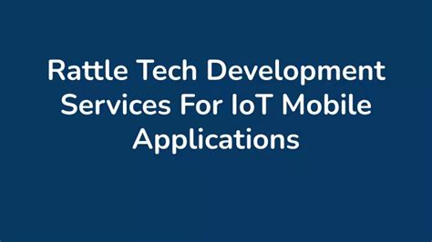 Ppt Rattle Tech Development Services For Iot Mobile Applications