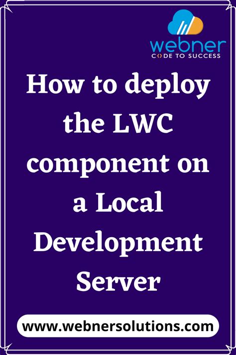How To Deploy The Lwc Component On A Local Development Server By Webner Solutions Medium