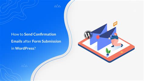 how to send confirmation email after wordpress form submission