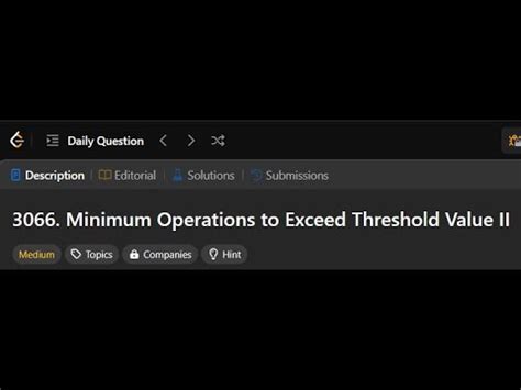 Minimum Operations To Exceed Threshold Value II Leetcode Solution Python
