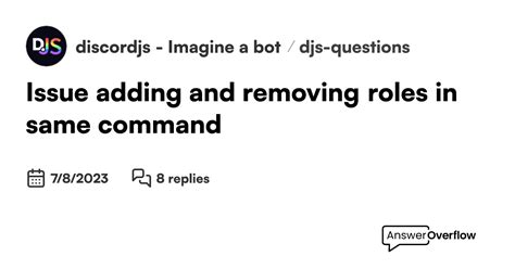 Issue Adding And Removing Roles In Same Command Discordjs Imagine An App