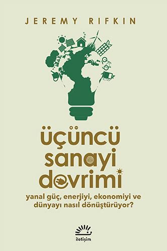 Üçüncü Sanayi Devrimi Jeremy Rifkin İletişim Yayınları Okumak İptiladır Müptelalara Selam
