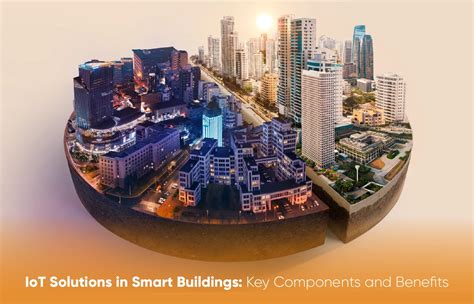 IoT Solutions In Smart Buildings Key Components And Benefits Aastro Tech