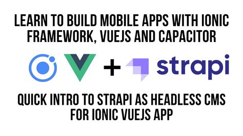 Ionic Vuejs Quick Introduction To Strapijs As Headlesscms For Mobile App Youtube