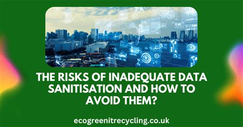 The Risks Of Inadequate Data Sanitisation The Risks Of Inadequate Data Sanitisation