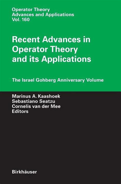 Operator Theory Advances And Applications Recent Advances In Operator Theory And Its