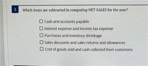 solved 3 which items are subtracted in computing net sales