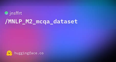Jnsffrt Mnlp M2 Mcqa Dataset · Datasets At Hugging Face