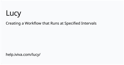 creating a workflow that runs at specified intervals lucy