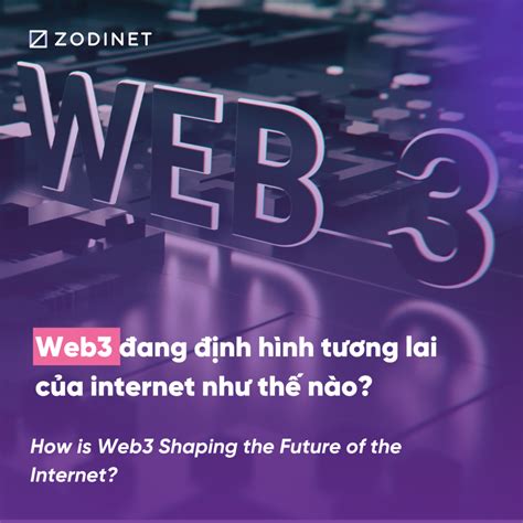 How Is Web3 Shaping The Future Of The Internet Zodinet