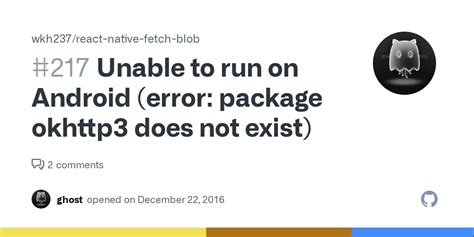 unable to run on android error package ok3 does not exist · issue 217 · wkh237 react