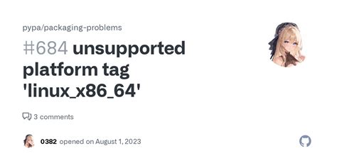 Unsupported Platform Tag Linux X86 64 · Issue 684 · Pypa Packaging Problems · Github