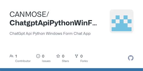 GitHub CANMOSE ChatgptApiPythonWinForm ChatGpt Api Python Windows Form Chat App