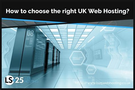 How To Choose The Right Uk Web Hosting Ls25 Web Hosting