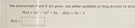 Solved Two polynomials P ﻿and D ﻿are given. Use either | Chegg.com