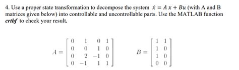 Solved 4 Use A Proper State Transformation To Decompose The