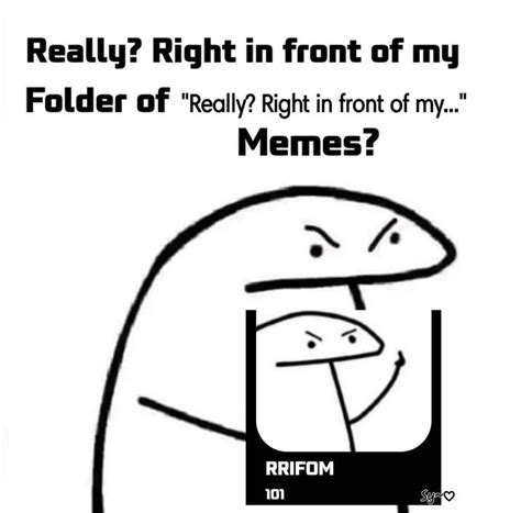 Flork Really Right In Front Of My X Know Your Meme