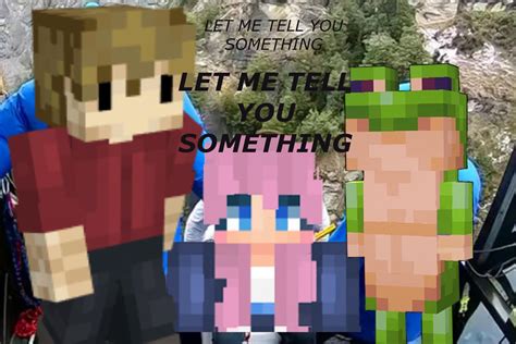 Let Me Tell You Something I Actually Didnt Have Anything To Tell