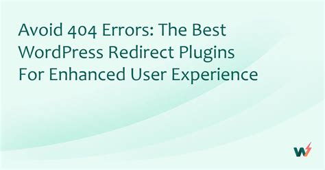 avoid 404 errors the best wordpress redirect plugins for enhanced user