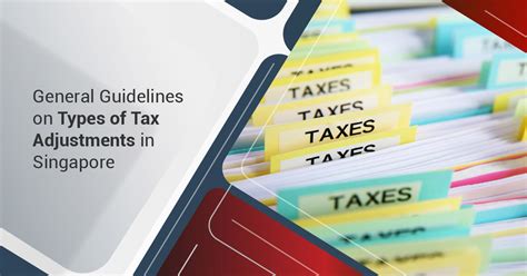 General Guidelines On Types Of Tax Adjustments In Singapore Incorp Global