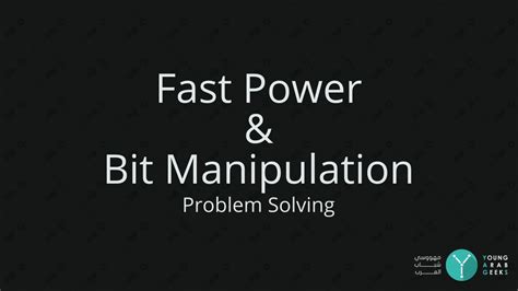 Problem Solving Fast Power And Bit Manipulation Yags Youtube