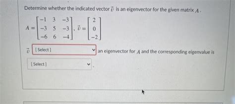 Solved Determine Whether The Indicated Vector Ü Is An