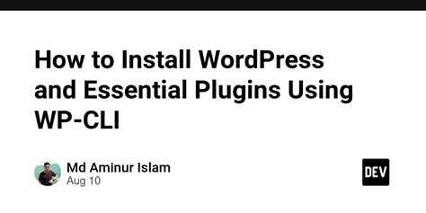 How To Install Wordpress And Essential Plugins Using Wp Cli Dev Community
