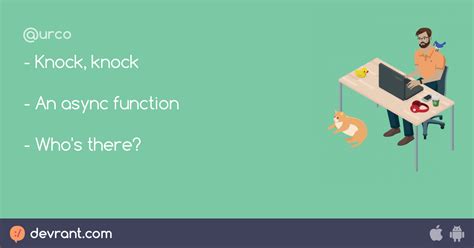 Knock Knock Jokes Knock Knock An Async Function Whos There Devrant